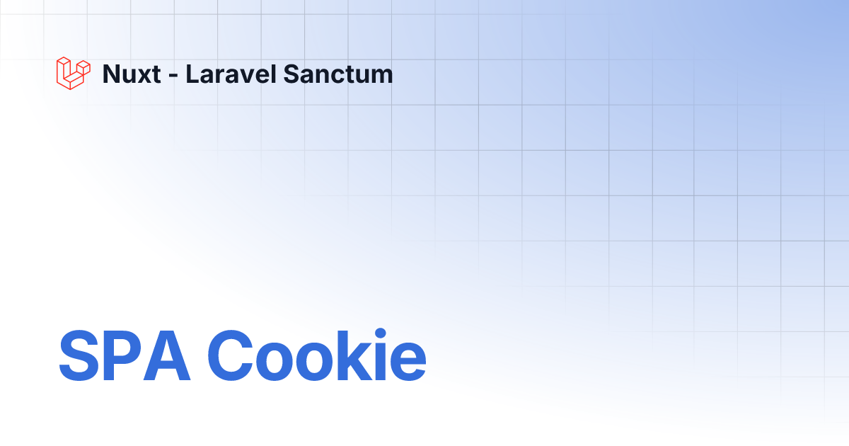 SPA Cookie | Nuxt - Laravel Sanctum SPA Cookie | Nuxt - Laravel Sanctum