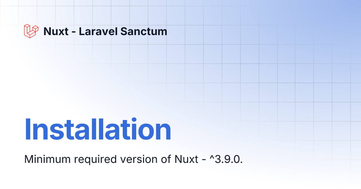 Installation | Nuxt - Laravel Sanctum Installation | Nuxt - Laravel Sanctum