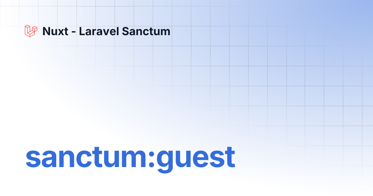 sanctum:guest | Nuxt - Laravel Sanctum sanctum:guest | Nuxt - Laravel Sanctum